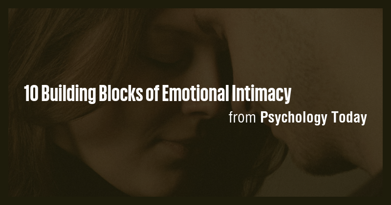 10 Building Blocks of Emotional Intimacy - Briefly