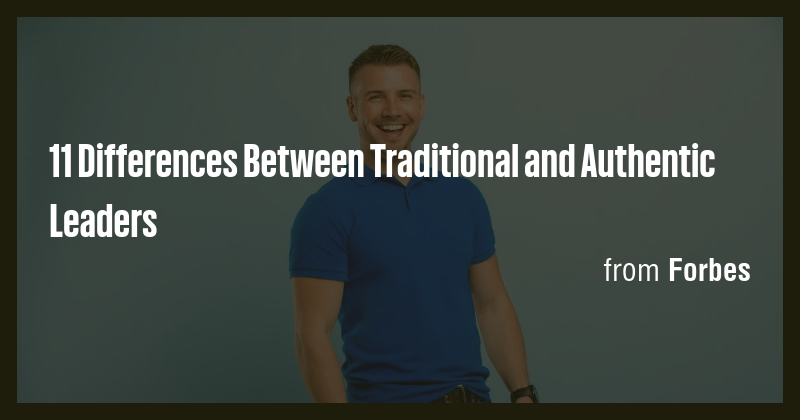 11 Differences Between Traditional And Authentic Leaders Briefly