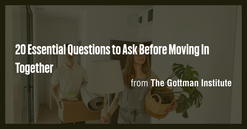 20 Essential Questions to Ask Before Moving In Together - Briefly