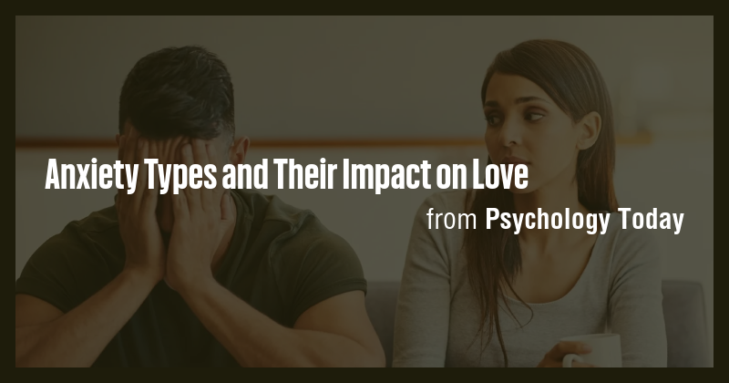 Anxiety Types and Their Impact on Love - Briefly
