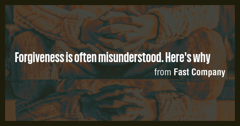 Forgiveness is often misunderstood. Here's why - Briefly
