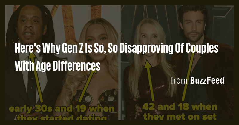 Here's Why Gen Z Is So, So Disapproving Of Couples With Age Differences ...