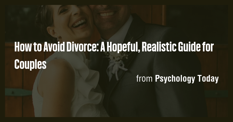 How to Avoid Divorce: A Hopeful, Realistic Guide for Couples - Briefly