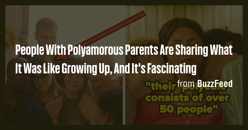 People With Polyamorous Parents Are Sharing What It Was Like Growing Up ...