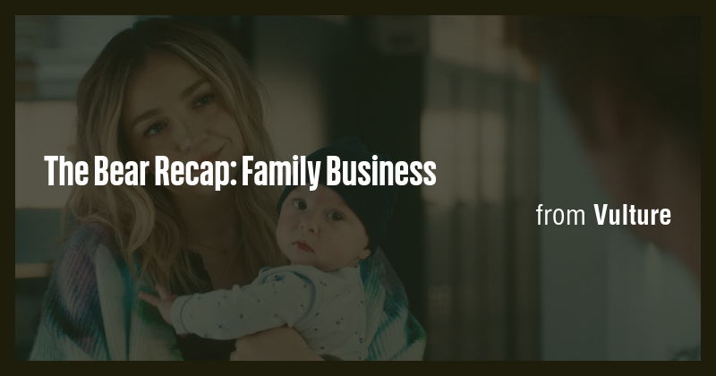 The Bear Recap: Family Business - Briefly