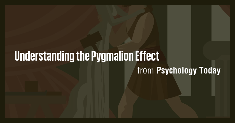 Understanding the Pygmalion Effect - Briefly