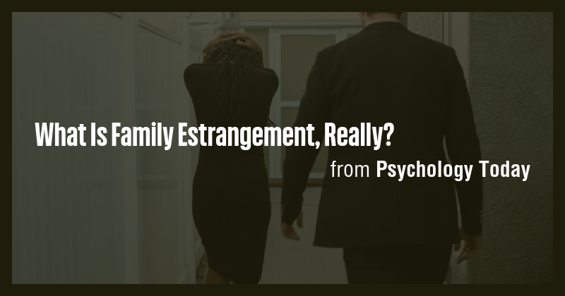 What Is Family Estrangement, Really? - Briefly