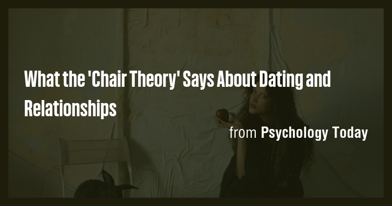 What the 'Chair Theory' Says About Dating and Relationships - Briefly
