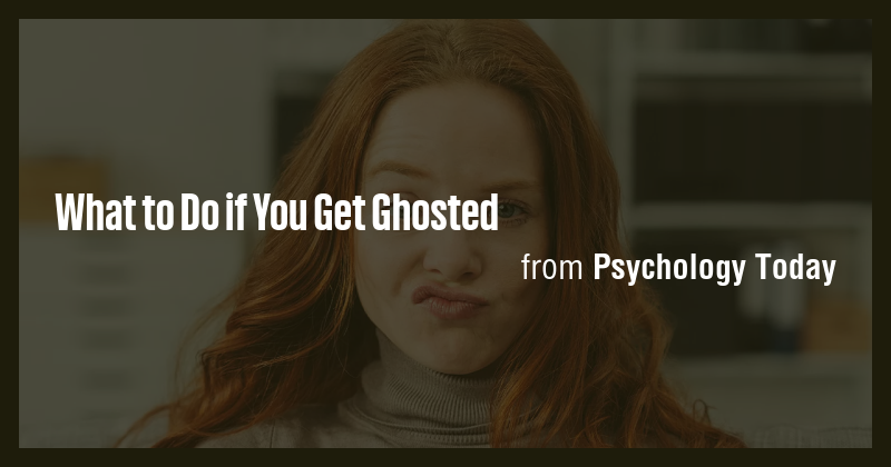 What to Do if You Get Ghosted - Briefly