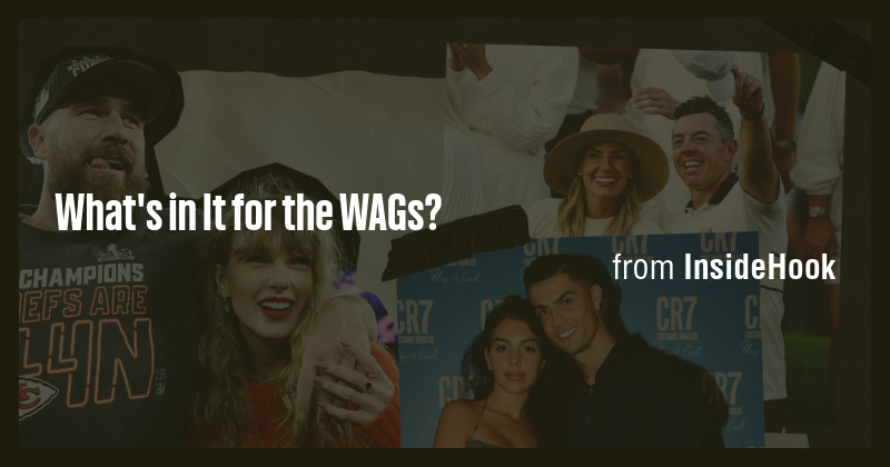 What's in It for the WAGs? - Briefly
