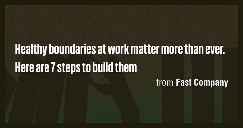 Healthy boundaries at work matter more than ever. Here are 7 steps to ...