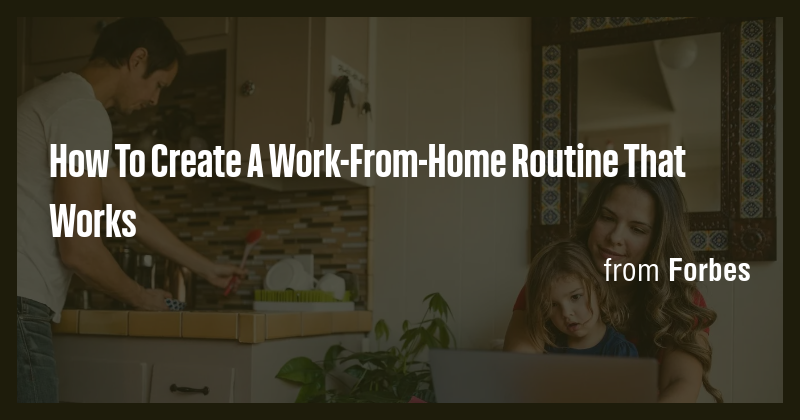 How To Create A Work-From-Home Routine That Works - Briefly