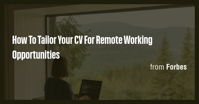 How To Tailor Your CV For Remote Working Opportunities - Briefly