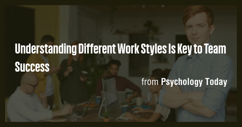 Understanding Different Work Styles Is Key to Team Success - Briefly