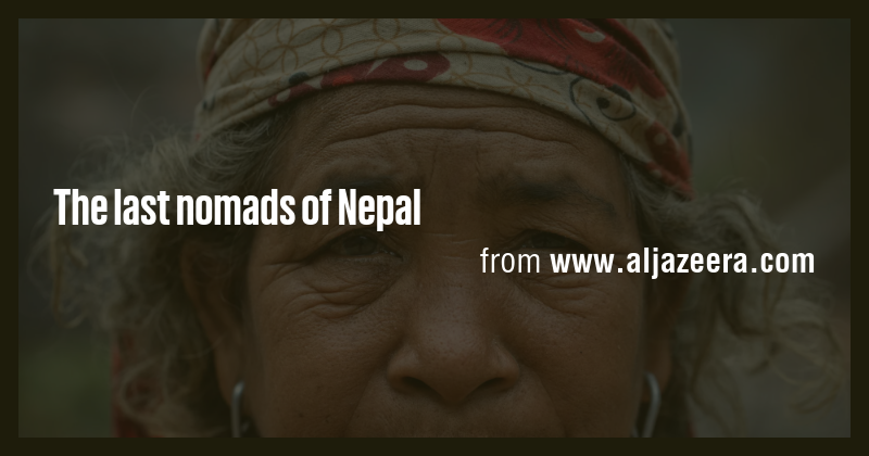 The last nomads of Nepal - Briefly