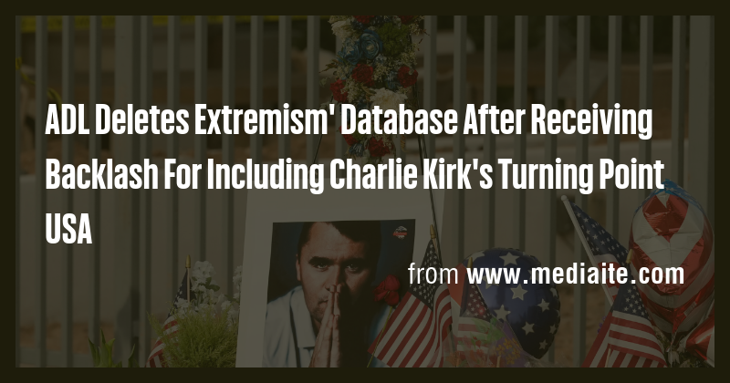 ADL Deletes Extremism' Database After Receiving Backlash For Including ...