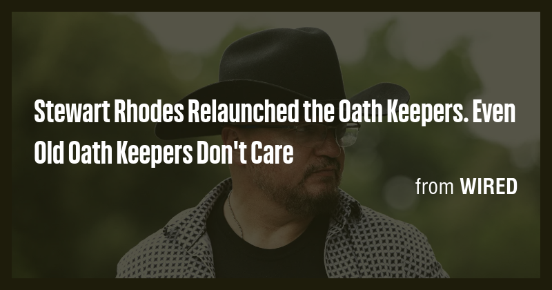 Stewart Rhodes Relaunched the Oath Keepers. Even Old Oath Keepers Don't ...