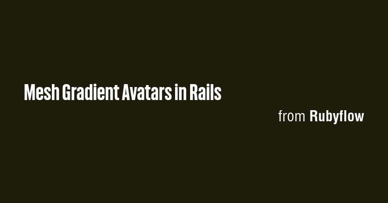 Mesh Gradient Avatars in Rails - Briefly