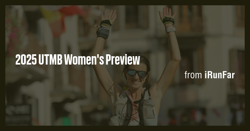 2025 UTMB Women's Preview - Briefly