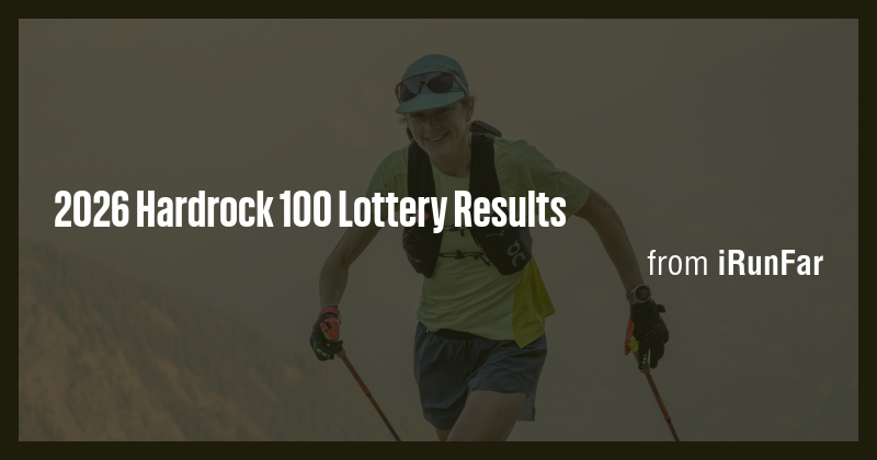 2026 Hardrock 100 Lottery Results - Briefly