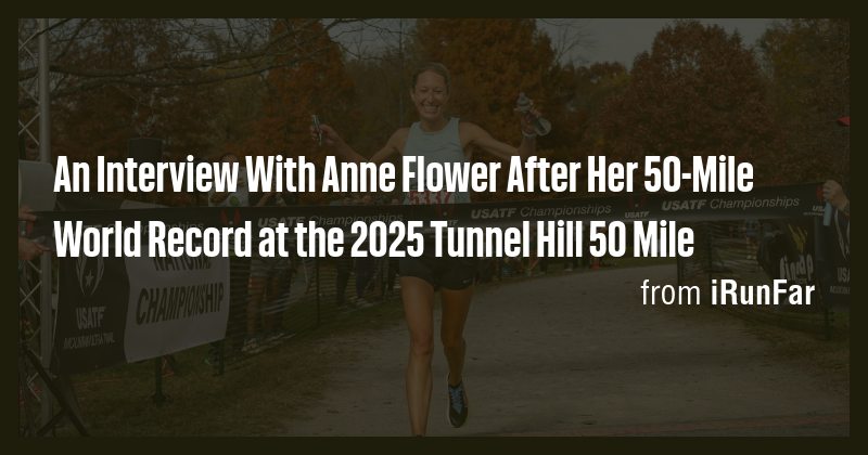 An Interview With Anne Flower After Her 50-Mile World Record at the ...
