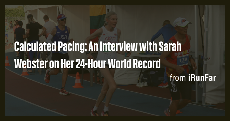Calculated Pacing: An Interview with Sarah Webster on Her 24-Hour World ...