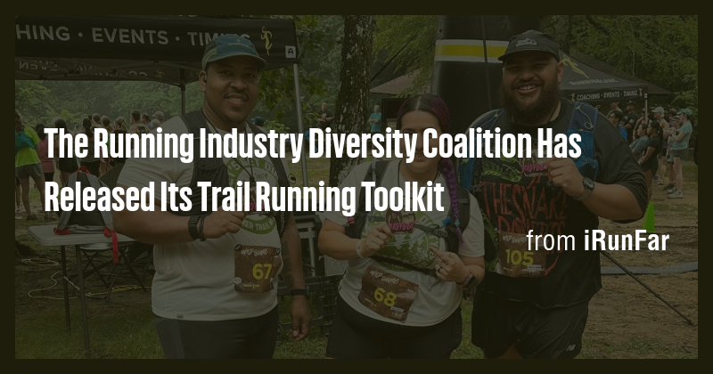 The Running Industry Diversity Coalition Has Released Its Trail Running ...
