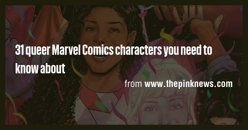 31 queer Marvel Comics characters you need to know about - Briefly