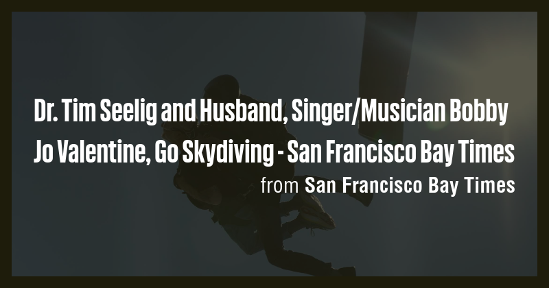 Dr. Tim Seelig and Husband, Singer/Musician Bobby Jo Valentine, Go ...