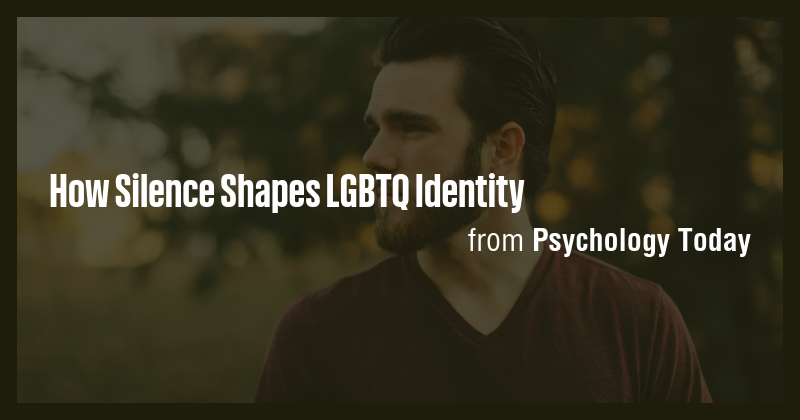 How Silence Shapes LGBTQ Identity - Briefly