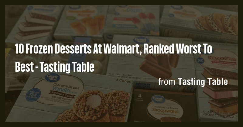 10 Frozen Desserts At Walmart, Ranked Worst To Best - Tasting Table ...
