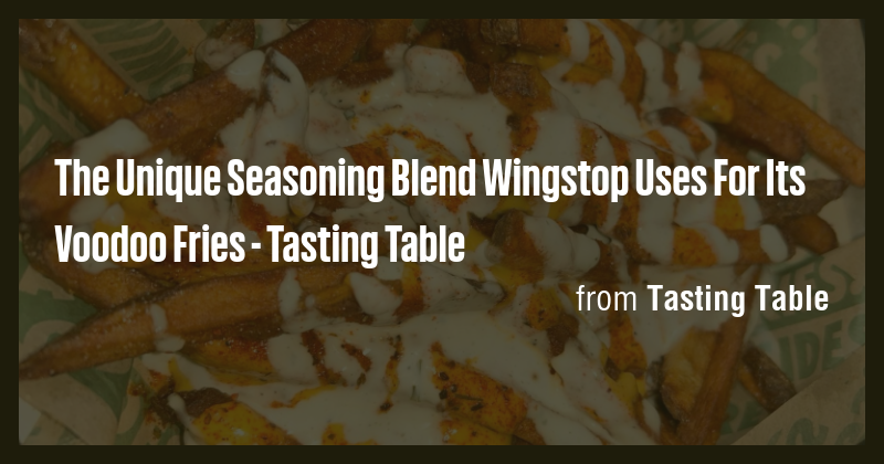 The Unique Seasoning Blend Wingstop Uses For Its Voodoo Fries - Tasting ...