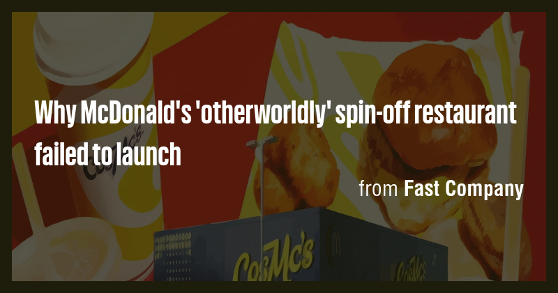 Why McDonald's 'otherworldly' spin-off restaurant failed to launch ...