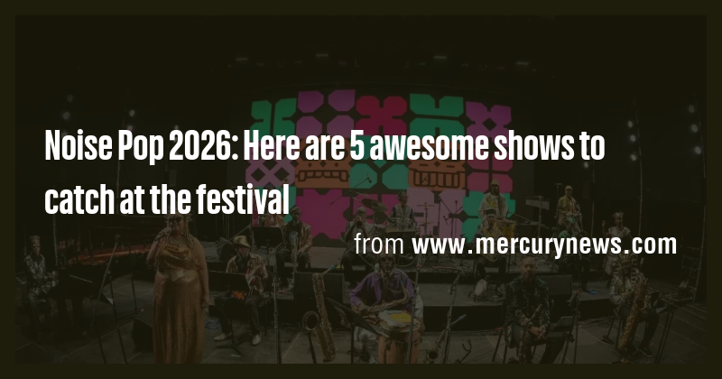 Noise Pop 2026: Here are 5 awesome shows to catch at the festival - Briefly