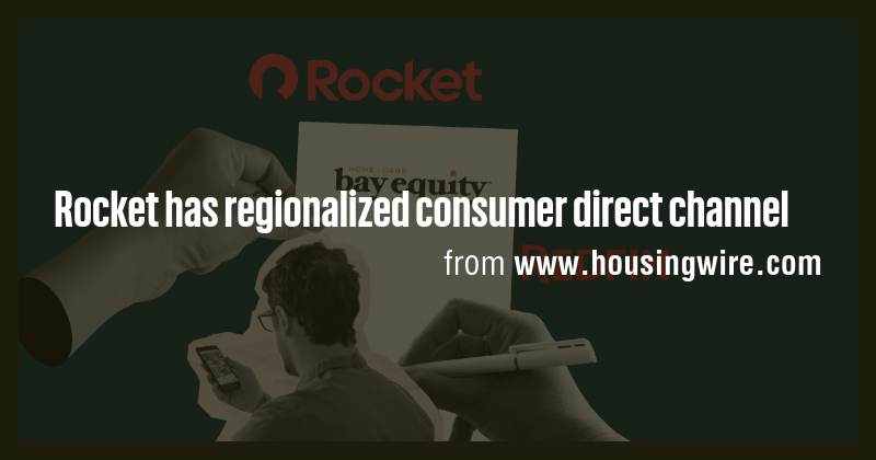 Rocket has regionalized consumer direct channel - Briefly