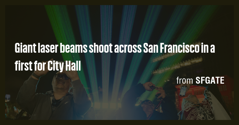 Giant laser beams shoot across San Francisco in a first for City Hall ...