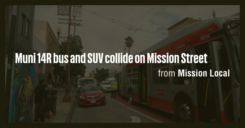 Muni 14R bus and SUV collide on Mission Street - Briefly