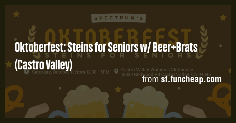 Oktoberfest: Steins for Seniors w/ Beer+Brats (Castro Valley) - Briefly