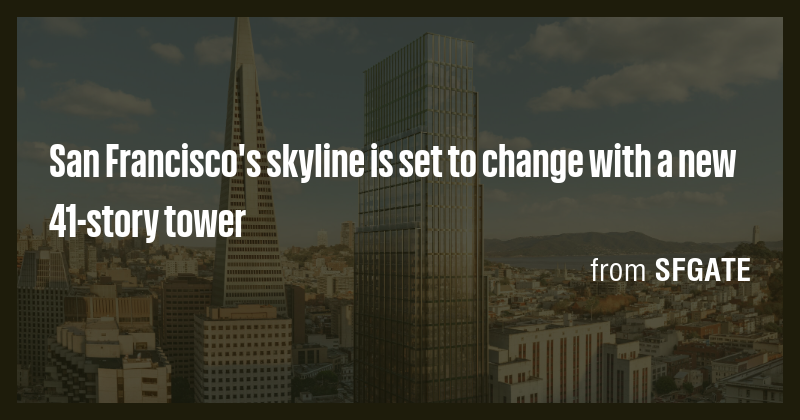 San Francisco's skyline is set to change with a new 41-story tower ...