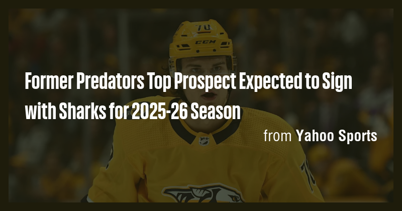 Former Predators Top Prospect Expected to Sign with Sharks for 2025-26 ...
