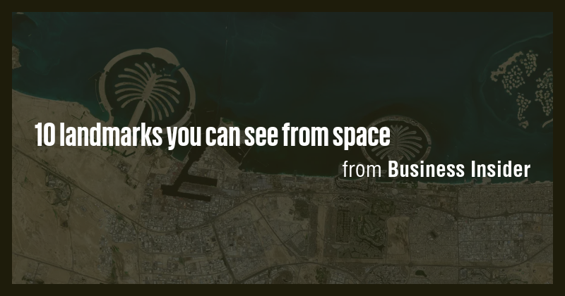 10 landmarks you can see from space - Briefly