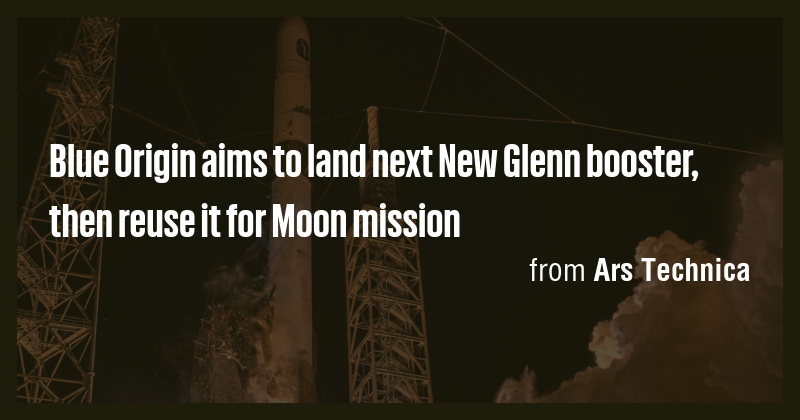 Blue Origin aims to land next New Glenn booster, then reuse it for Moon ...