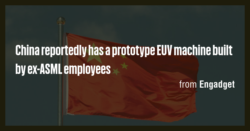 China reportedly has a prototype EUV machine built by ex-ASML employees ...