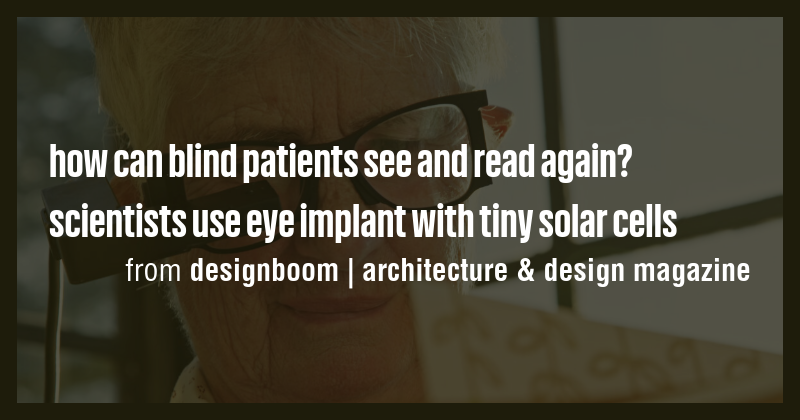how can blind patients see and read again? scientists use eye implant ...