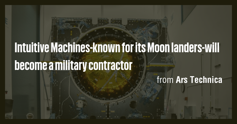 Intuitive Machines-known for its Moon landers-will become a military ...