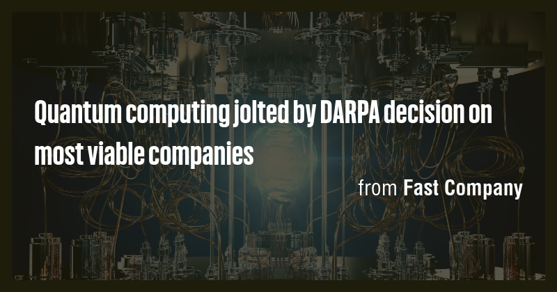 Quantum computing jolted by DARPA decision on most viable companies ...