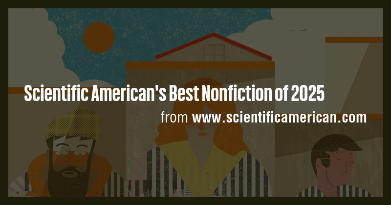 Scientific American's Best Nonfiction of 2025 - Briefly