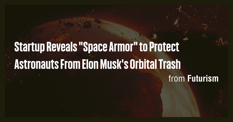 Startup Reveals "Space Armor" to Protect Astronauts From Elon Musk's ...