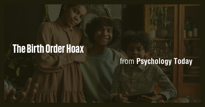 The Birth Order Hoax - Briefly