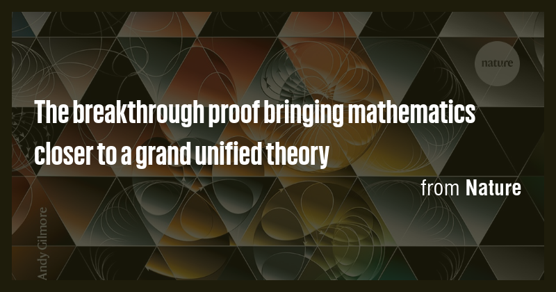 The breakthrough proof bringing mathematics closer to a grand unified ...